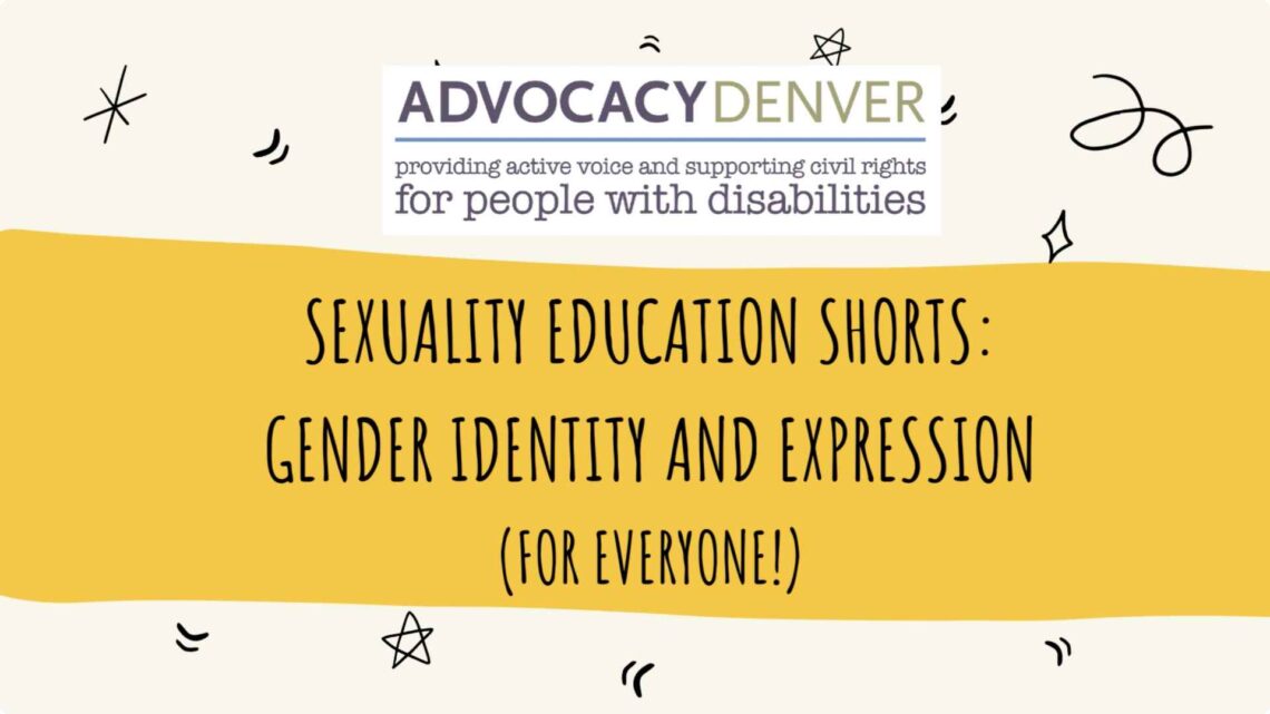Sexuality Education Shorts: Gender Identity and Expression - AdvocacyDenver